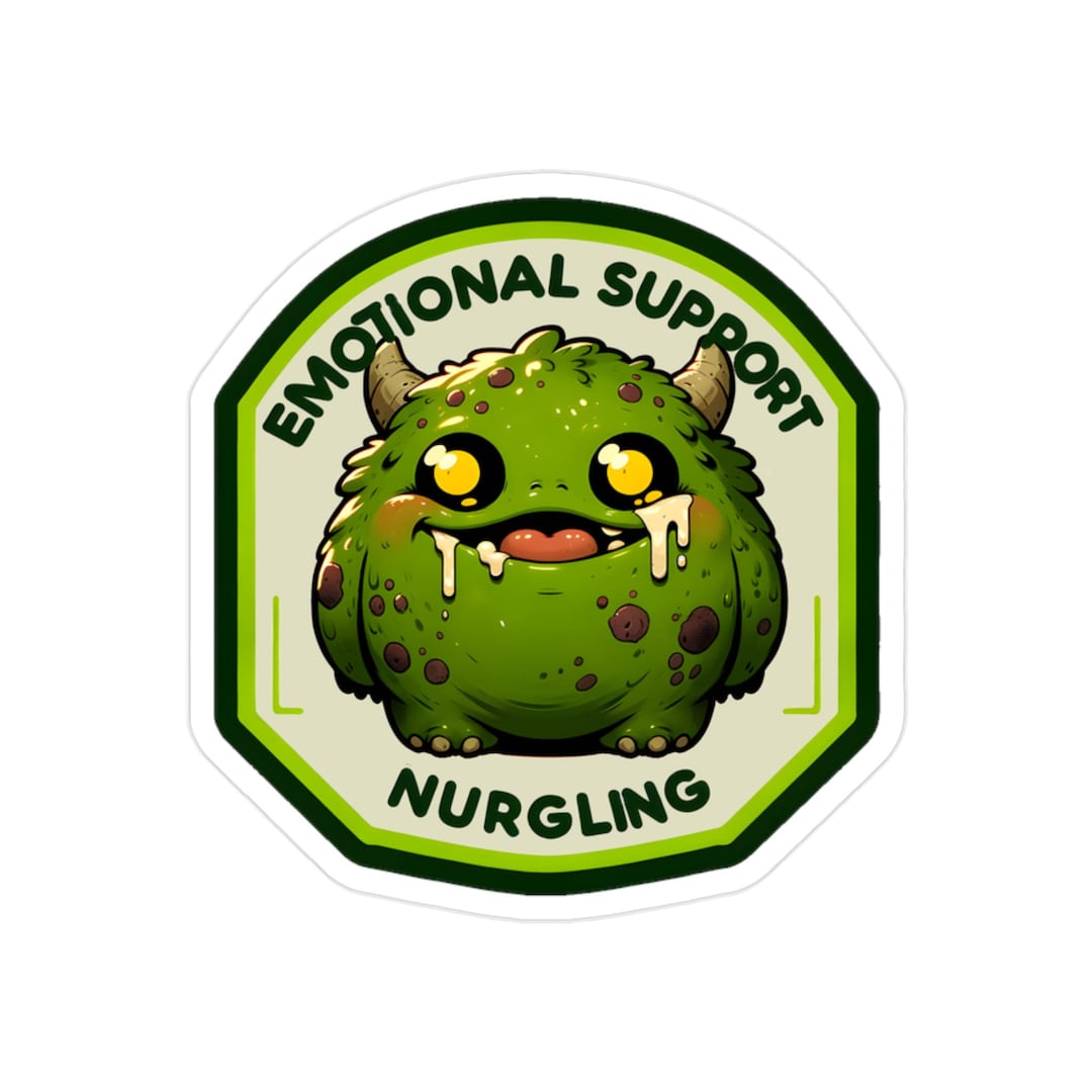 Emotional Support Nurgling, Wargaming Sticker, Wargamer Sticker ...