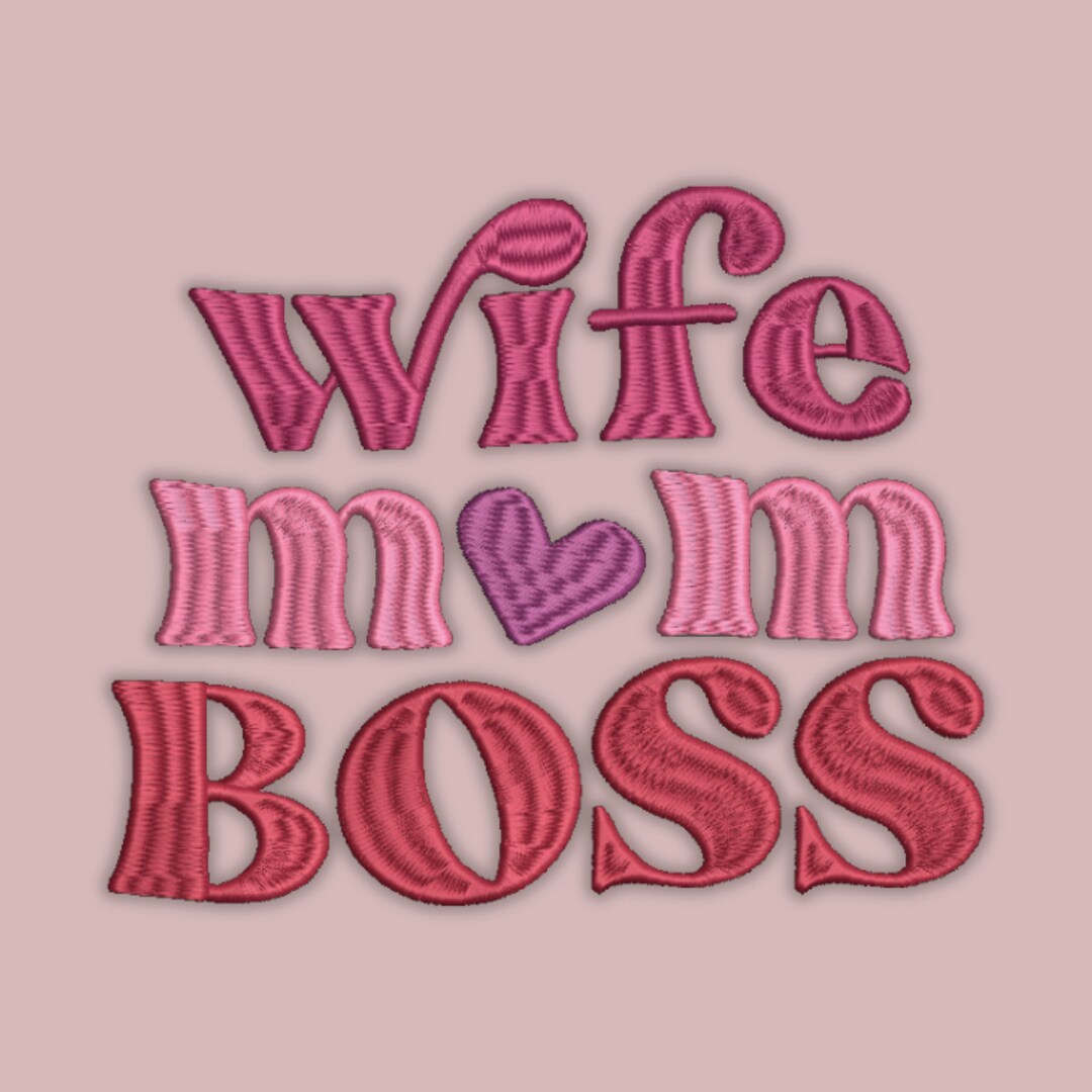 Wife, Mom, Boss Embroidery File (multi-color), Mom Life, Mommy Moves ...