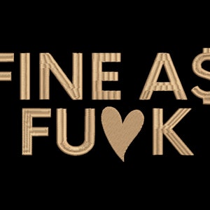 Fine As Fuck Embroidery Pattern In Pes Dst And Jef Self Etsy
