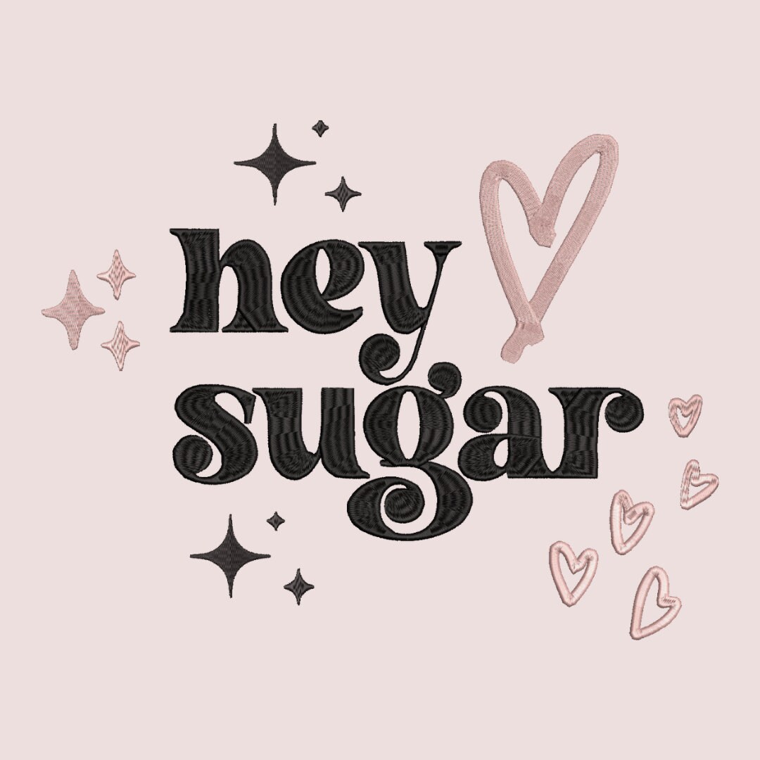 Hey Sugar Embroidery Pattern in PES, DST and JEF | Valentines Day ...