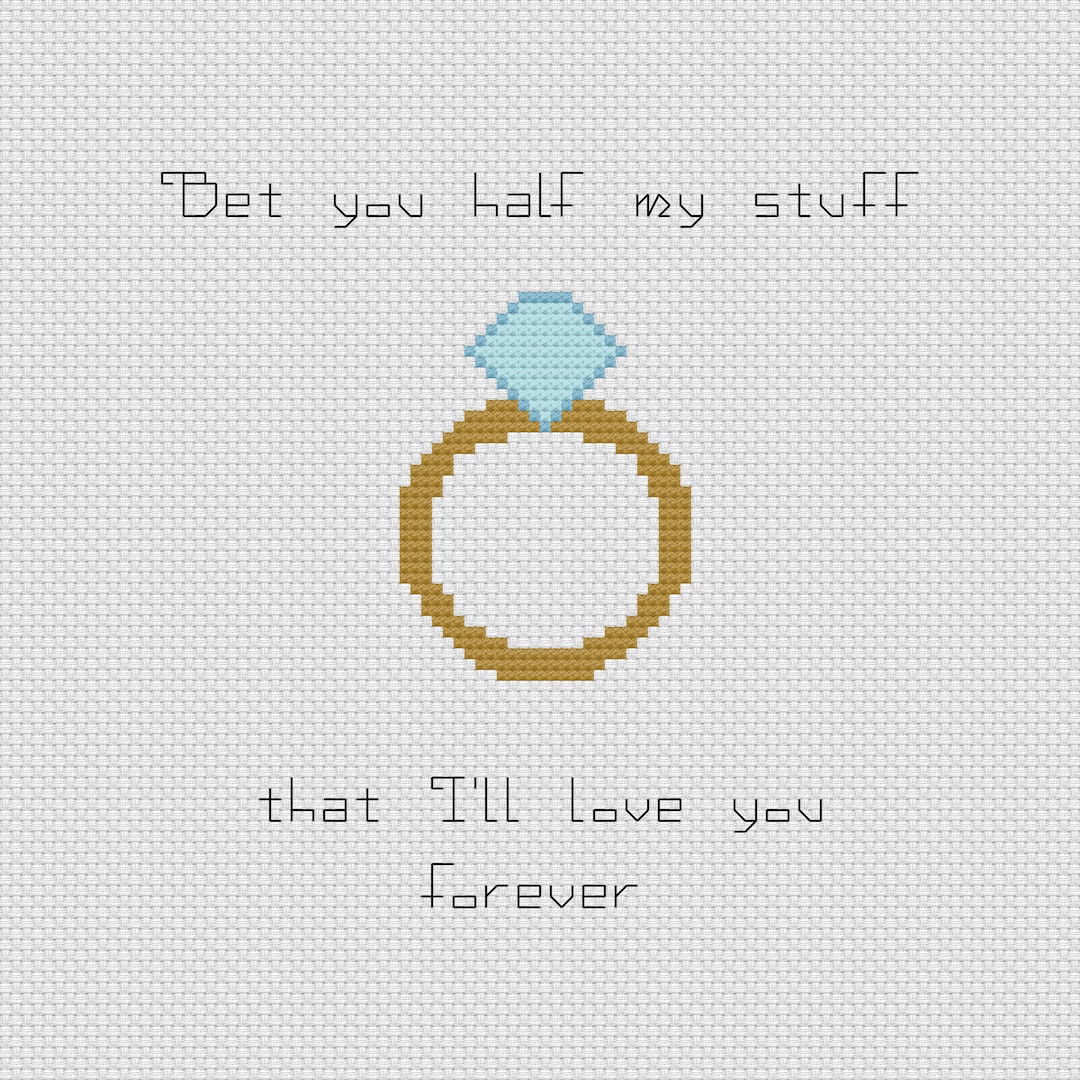 Marriage or Engagement Cross Stitch Pattern Bet You Half My Stuff Love ...