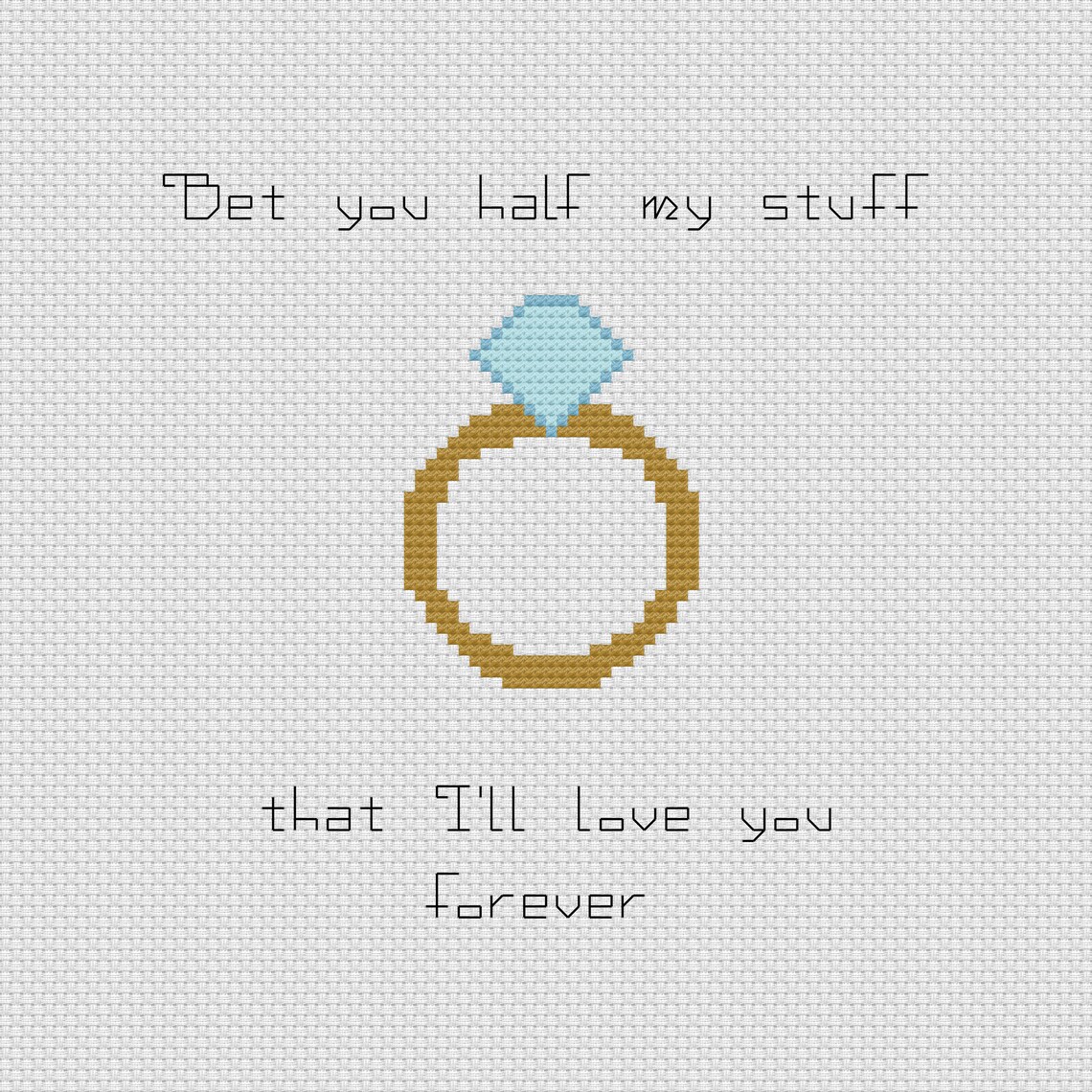 Marriage or Engagement Cross Stitch Pattern Bet You Half My Stuff Love ...