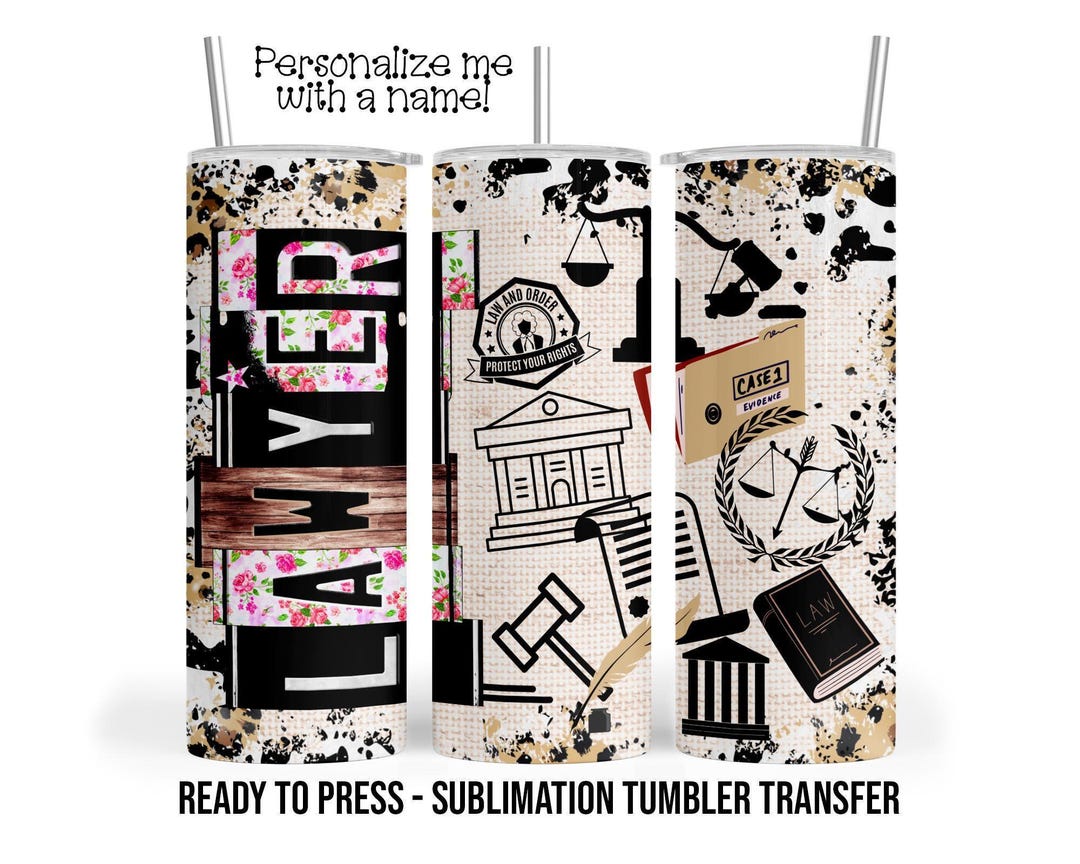 Lawyer, Law, Attorney Sublimation Tumbler Transfer Print for 20 Oz ...