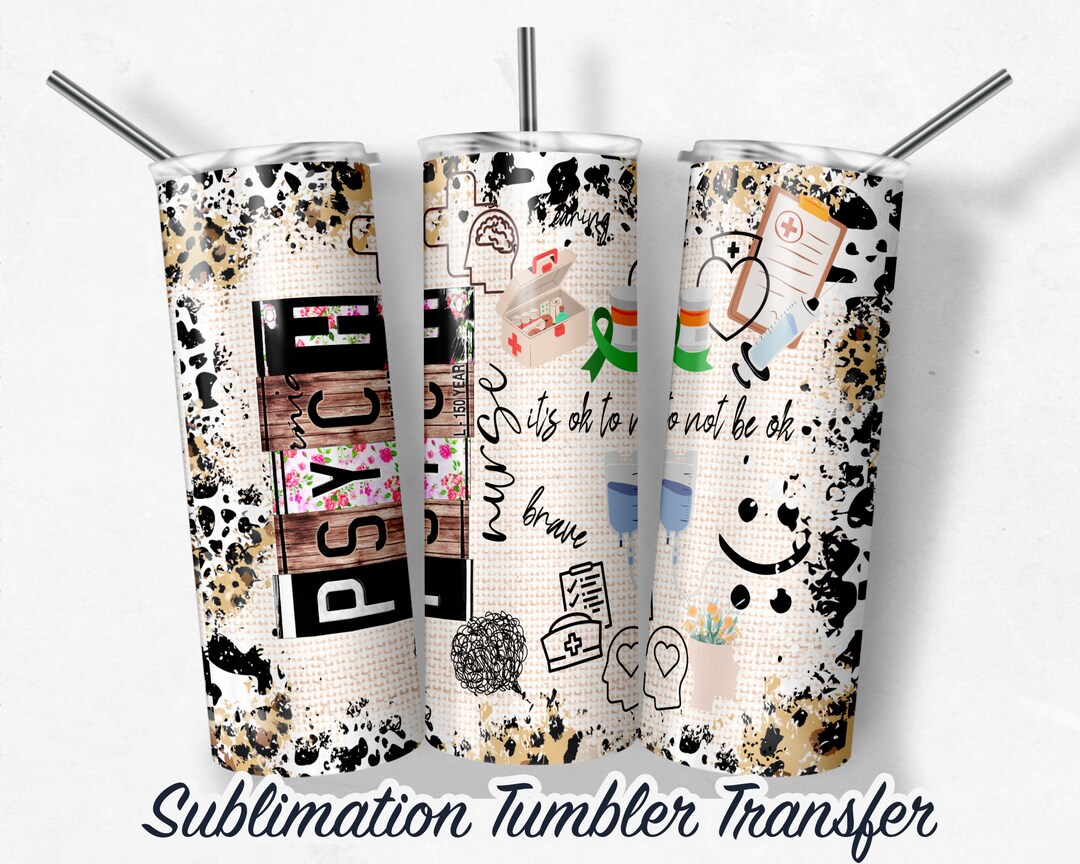 Psych Nurse Sublimation Transfer Print for 20 Oz - 30 Oz Skinny Tumbler ...
