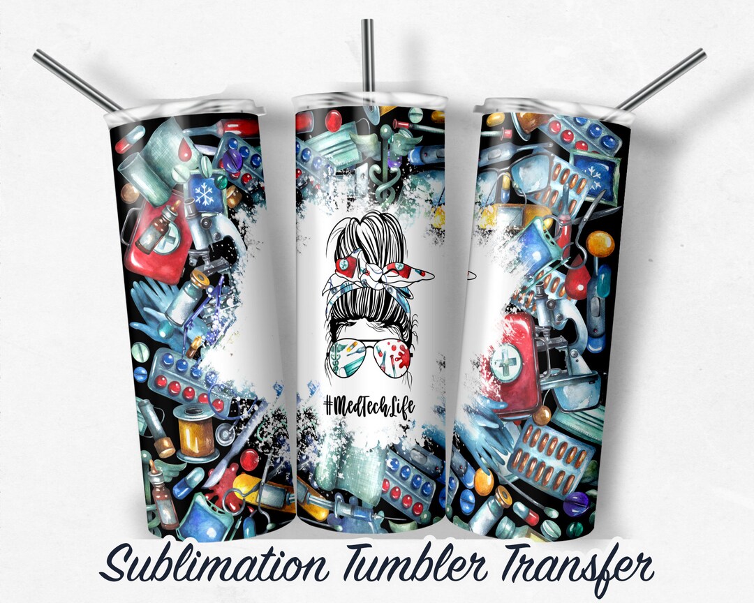 Med Tech Life - Sublimation Tumbler Transfer Print for 20 Oz - 30 Oz ...