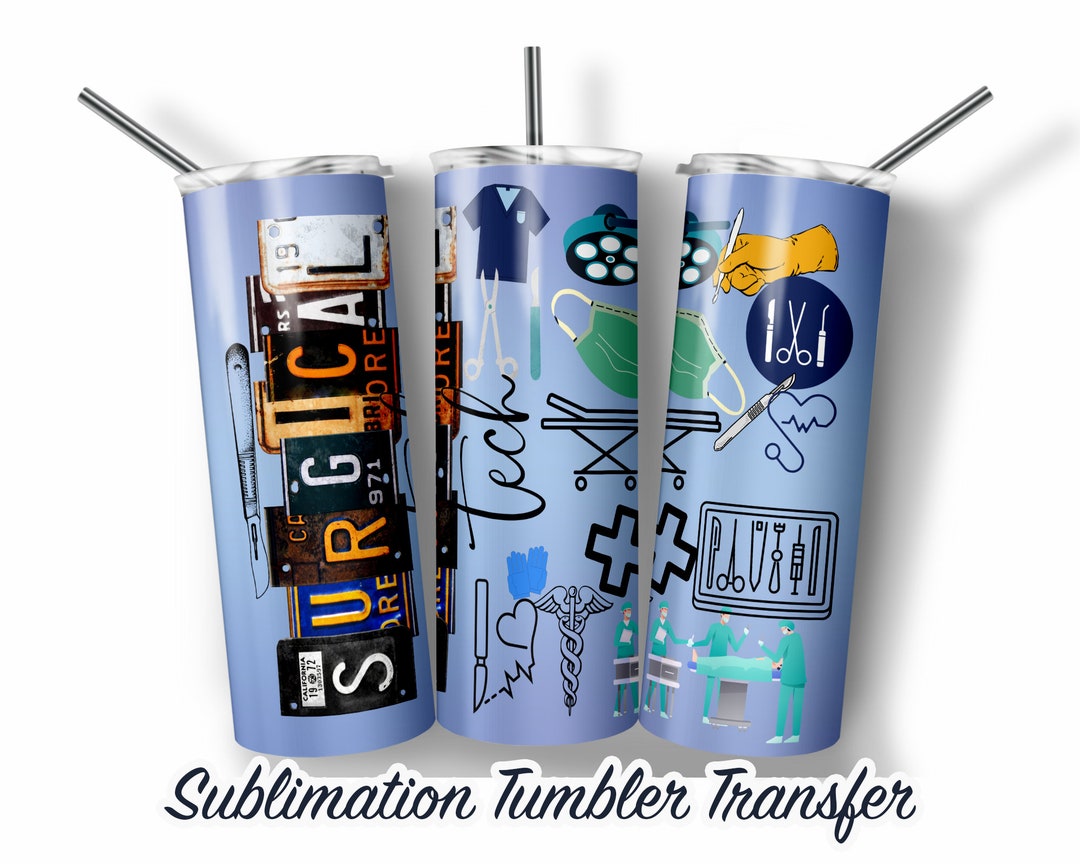 Surgical Tech Sublimation Transfer Print for 20 Oz 30 Oz Skinny Tumbler Ready to Press Heat ...