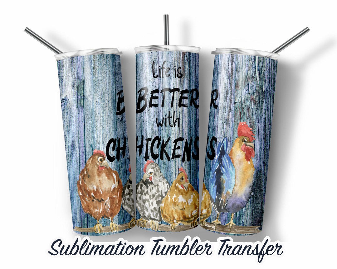 Chickens Sublimation Transfer Print for 20 Oz Tumbler - 30 Oz Skinny ...