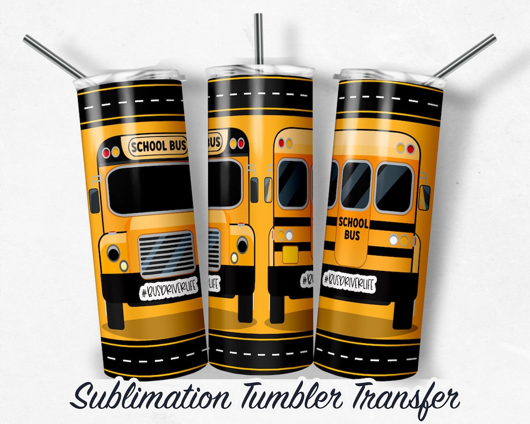 Bus Driver Sublimation Transfer Print for 20 Oz 30 Oz Skinny Tumbler ...
