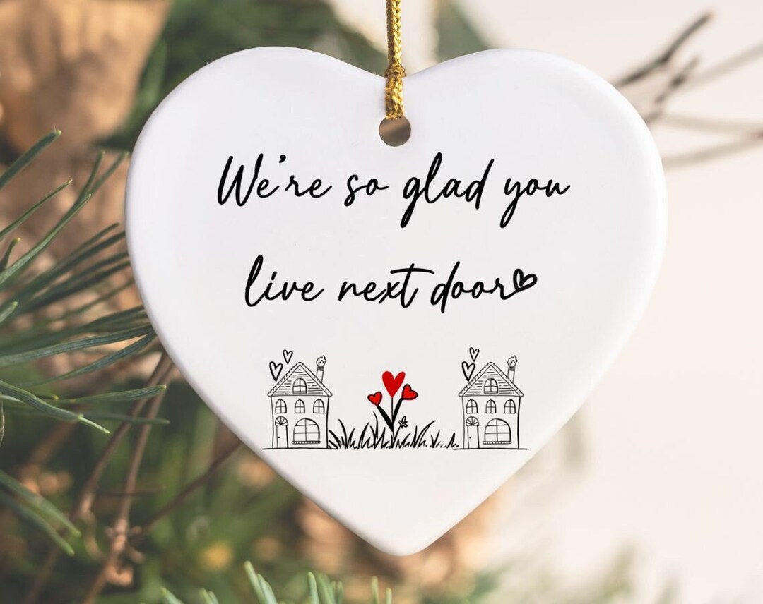 Neighbor T So Glad You Live Next Door T Bff Ornament Stocking