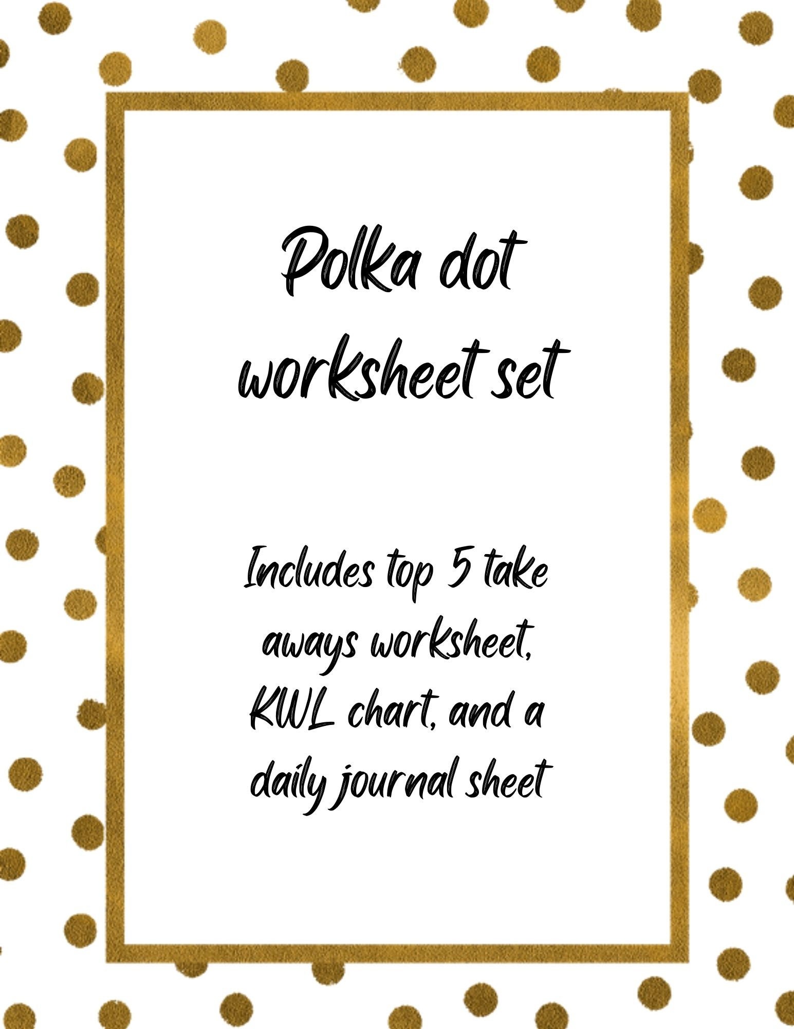Polkadot School Worksheets, KWL Chart, Journal, and Top 5 Take Aways - Etsy