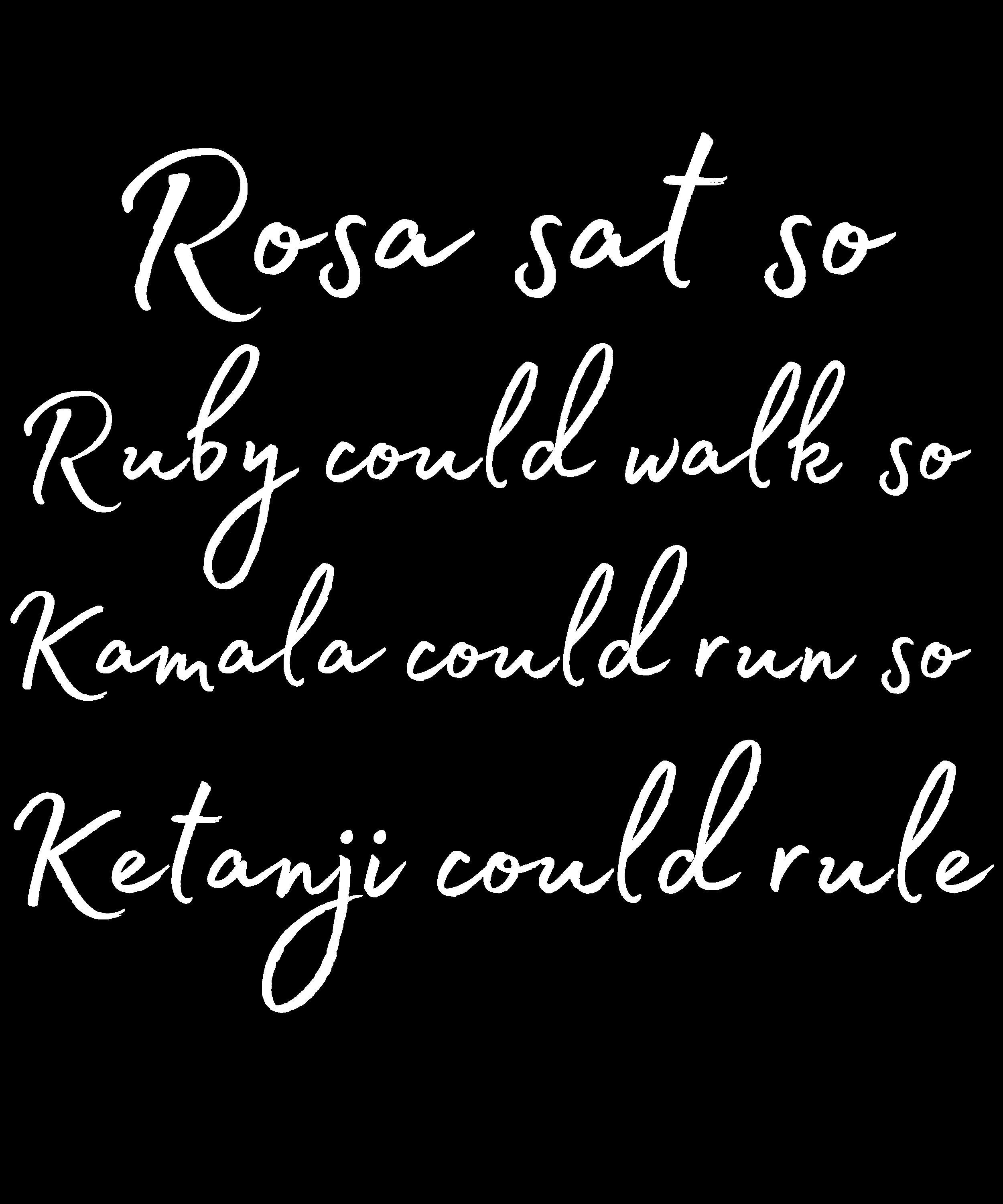 Rosa Sat so Ruby Could Walk so Kamala Could Run so Ketanji Can Rule - Etsy