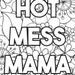 5 Pack Hot Mess Mama / Sayings and Quotes / MOM Coloring Pages - Etsy