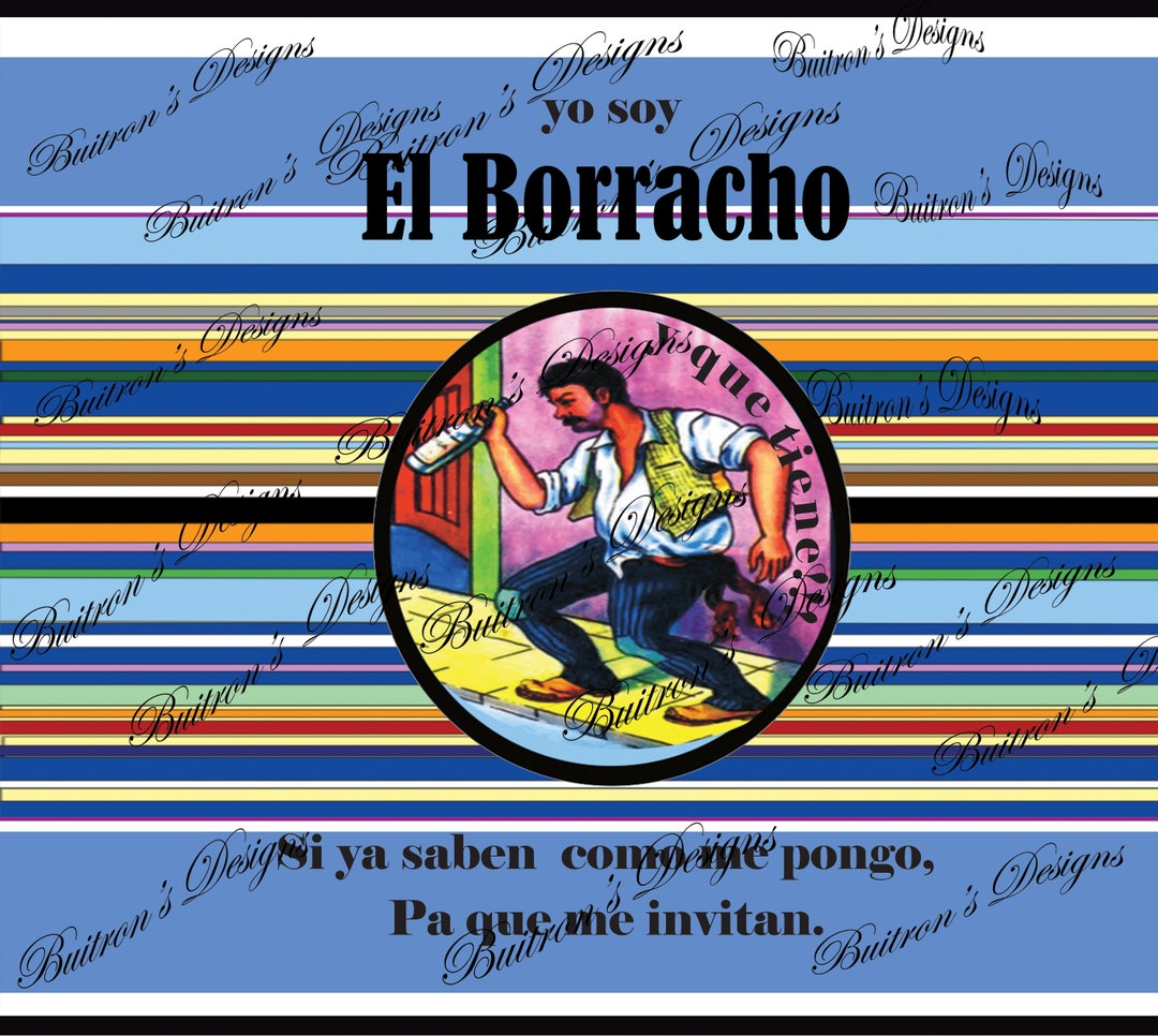 Yo Soy El Borracho Y Que Tiene!!! Si Ya Saben Como Me Pongo, Pa Que Me ...