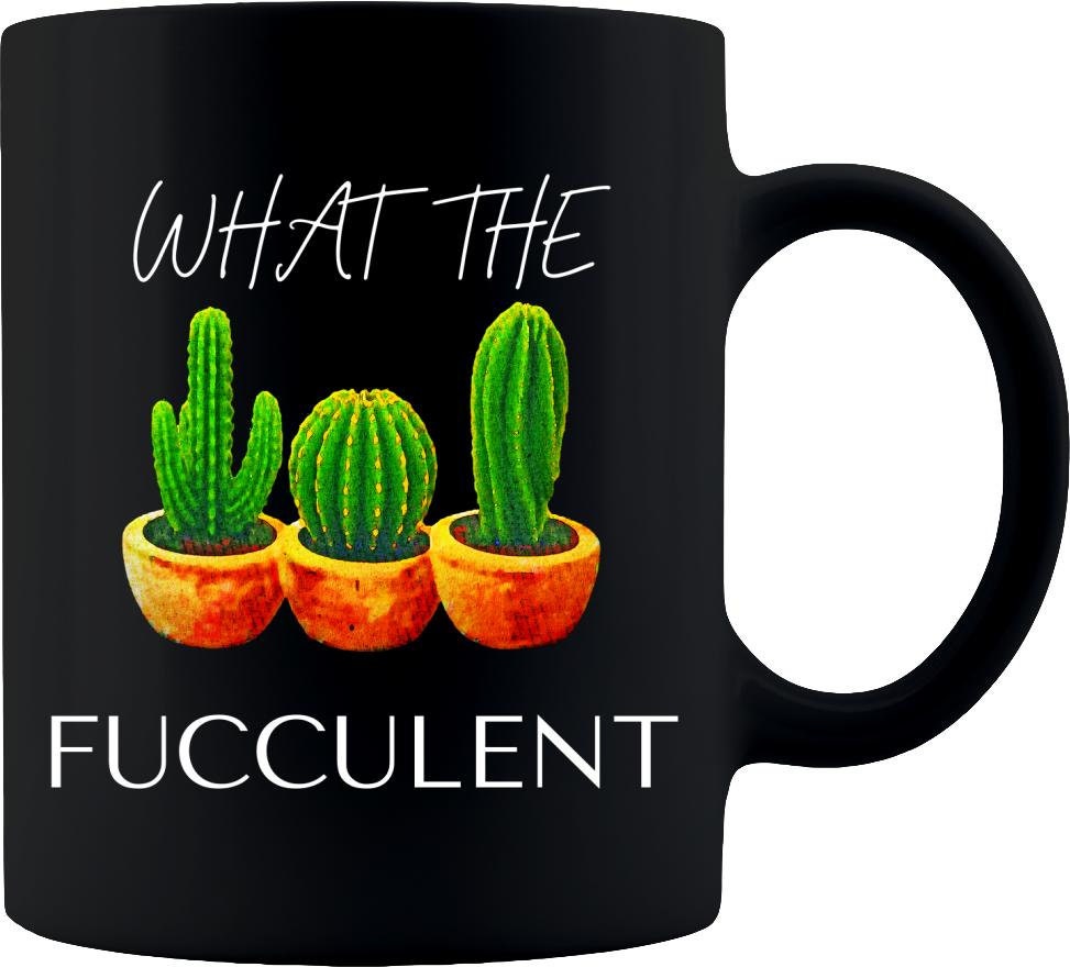 What the Fucculent Coffee Mug - Black - Etsy