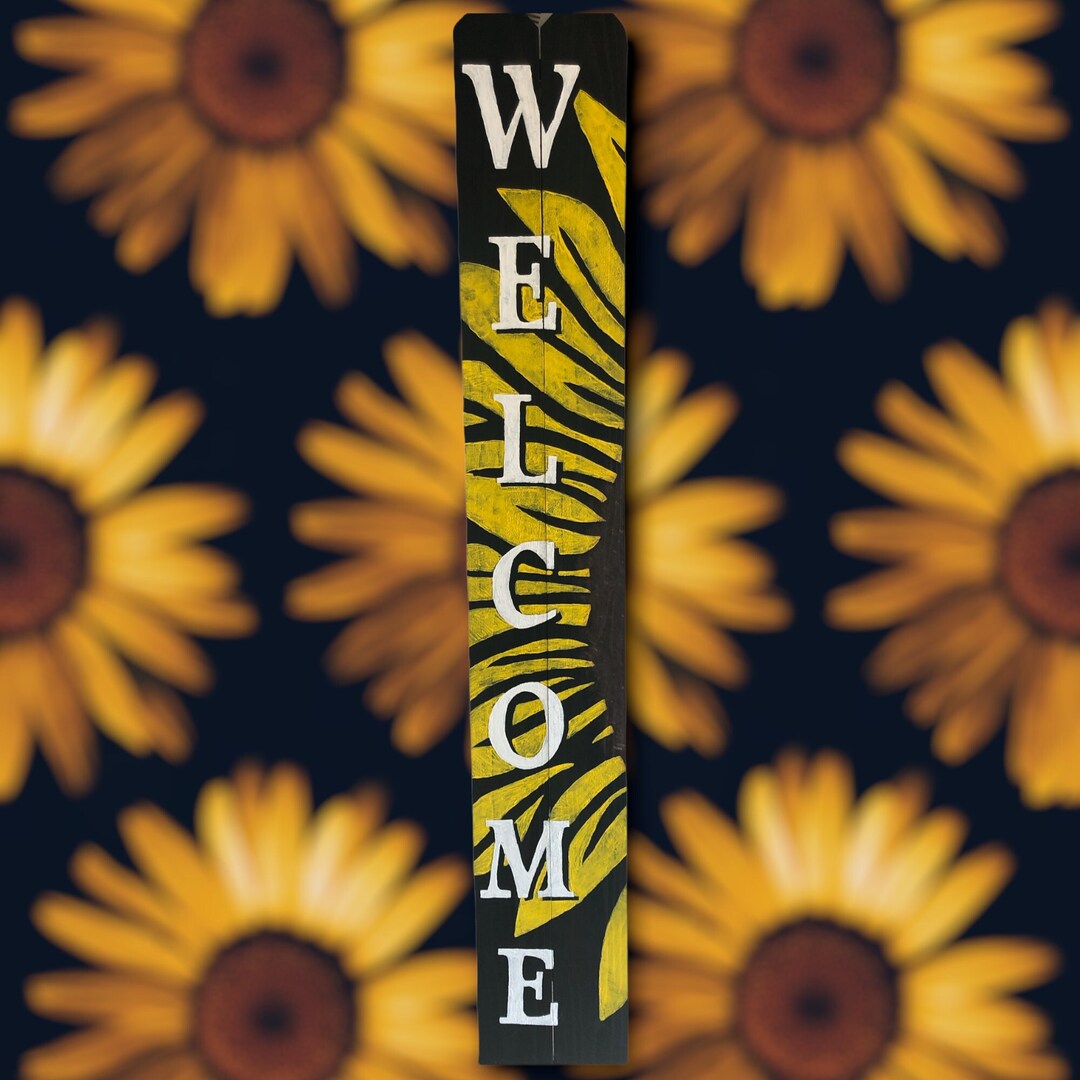 Hand Painted Sunflower WELCOME Sign for Front Door; 6 Foot Vertical ...