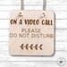On A Video Call Sign Please Do Not Disturb Work From Home - Etsy