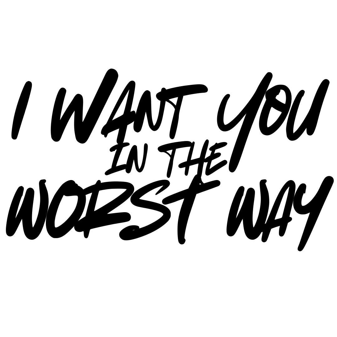 I Want You in the Worst Way SVG PNG Files, Riley Green Design to ...