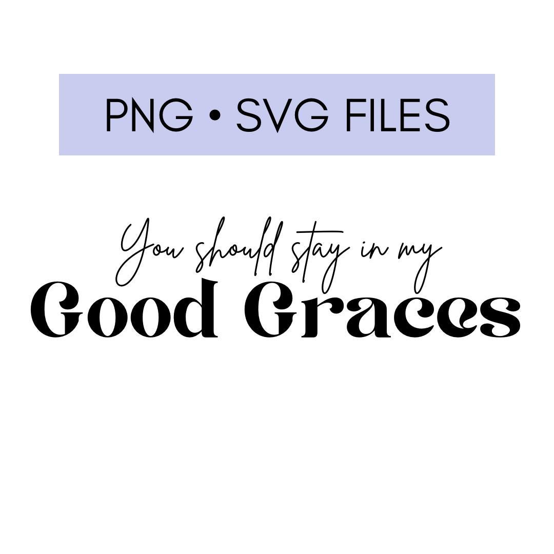You Should Stay in My Good Graces SVG PNG Files, Sabrina Carpenter ...