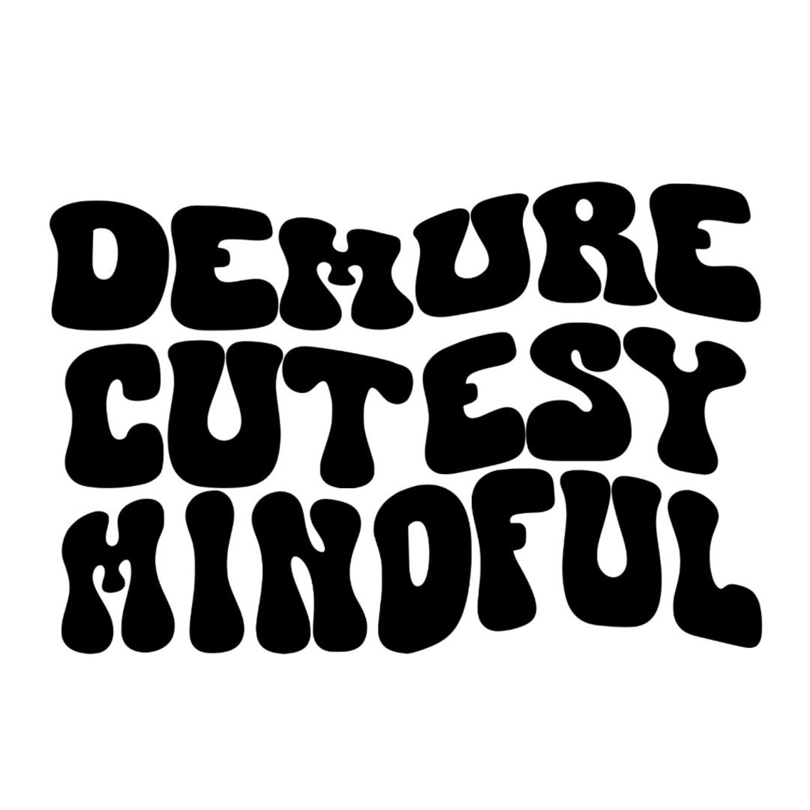 Demure Cutesy Mindful SVG PNG Instant Downloadable Files, Funny ...