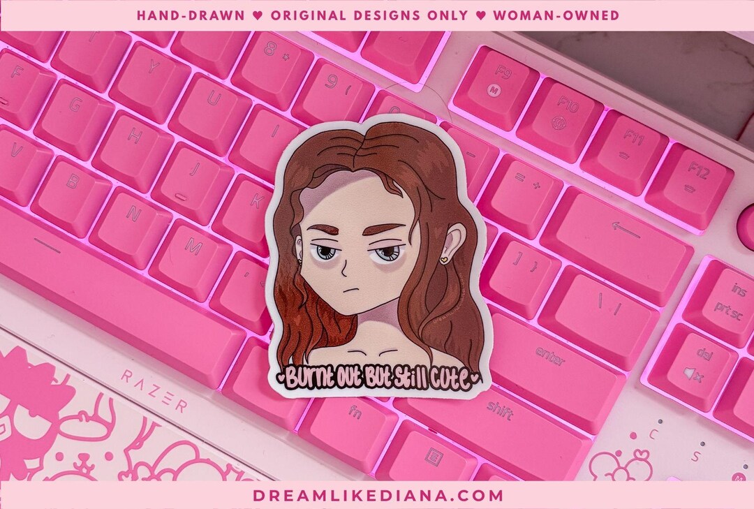 Burnt Out but Still Cute Vinyl Sticker: Hand-drawn Anime Girl Decal for ...
