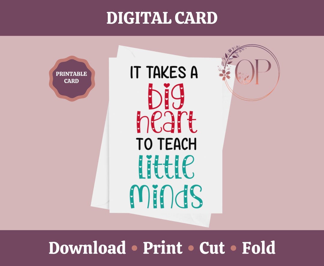 Teacher Card Printable , Teacher Thank You Card, It Takes A Big Heart ...