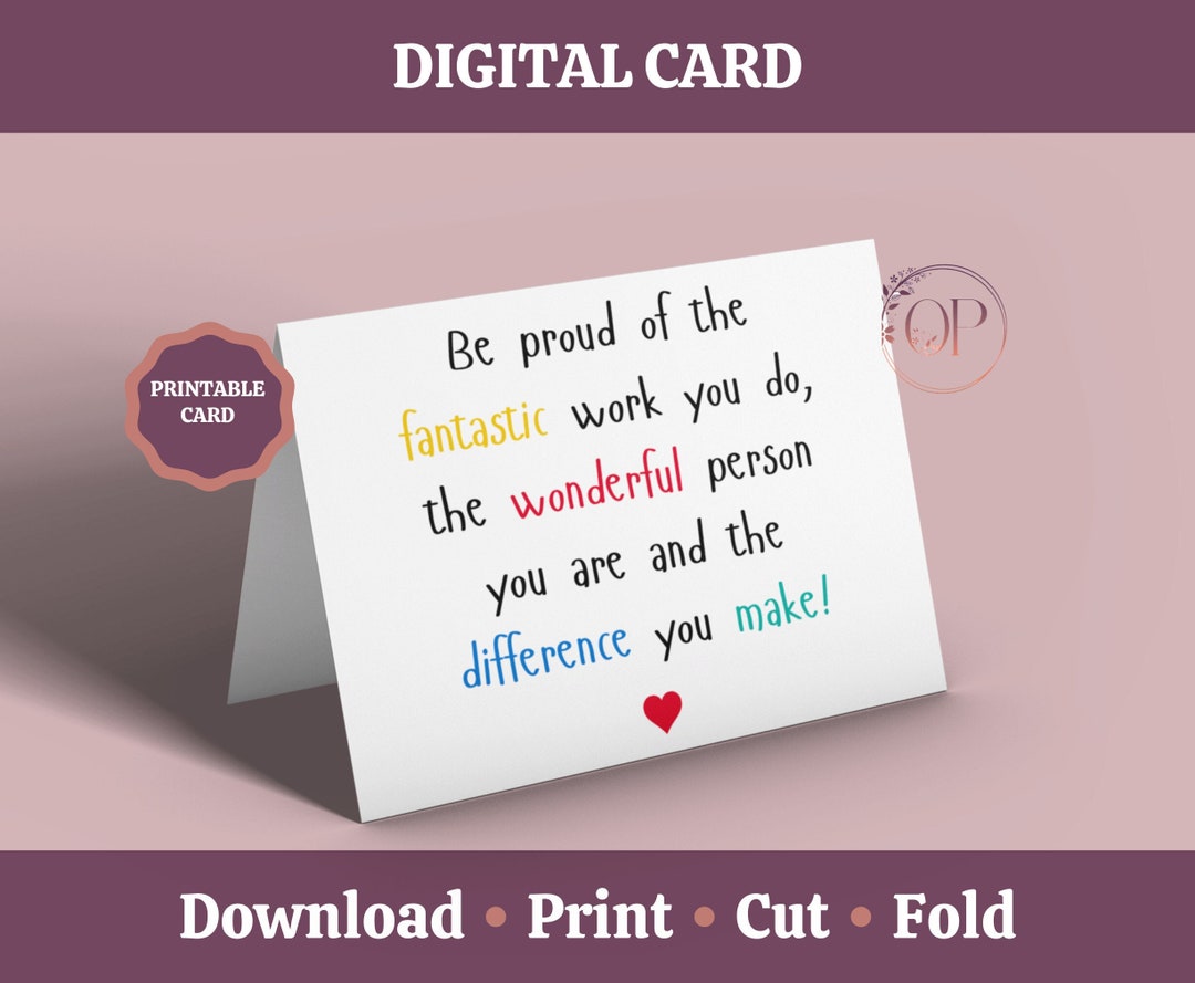 Be Proud of the Work You Do Printable Card, Teachers Card, Mentor Card ...