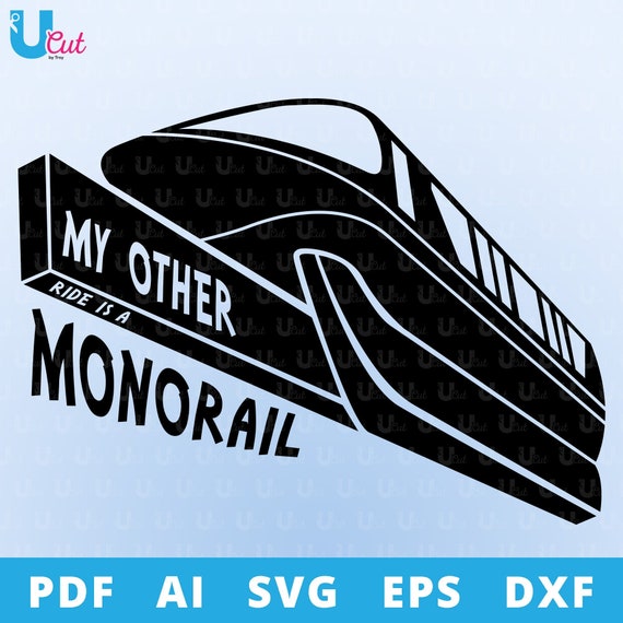 My Other Ride is a Monorail Svg Pdf Ai Eps Dxf - Etsy