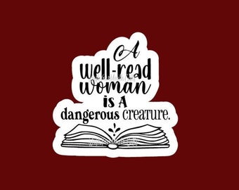 A Well Read Woman is Dangerous Creature, Quote Stickers, Book Club ...