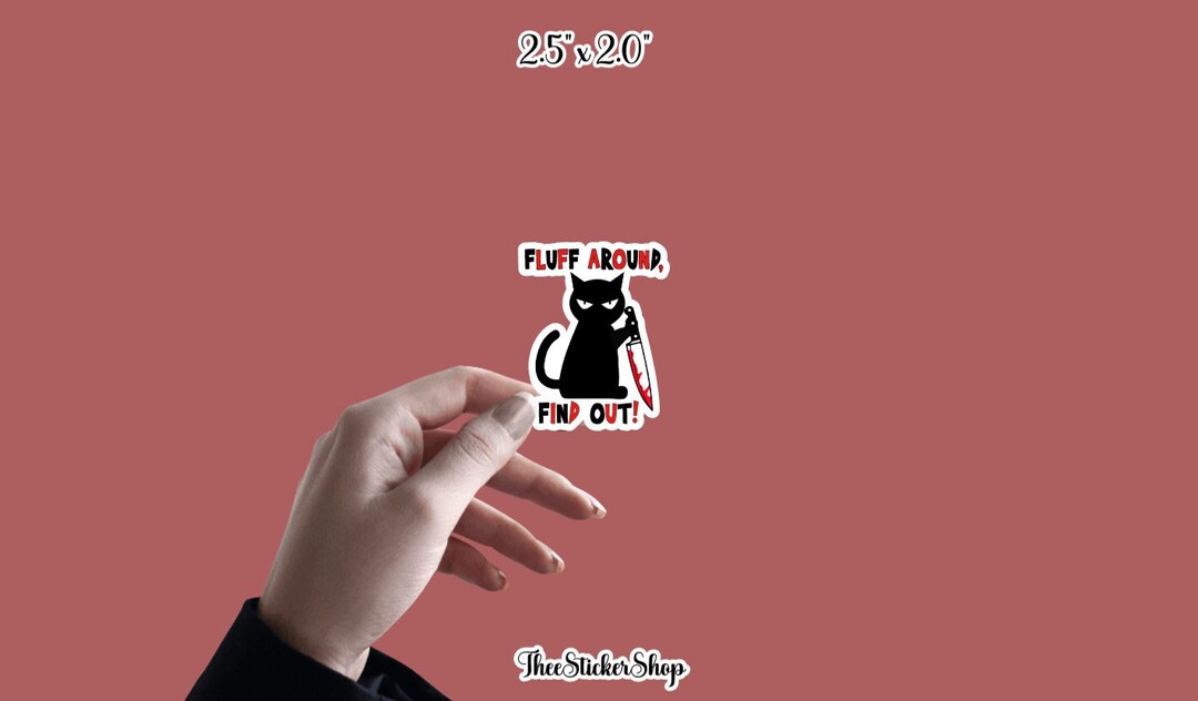 Fluff Around Find Out Sticker Funny Black Cat Stickers Sarcastic Snarky ...