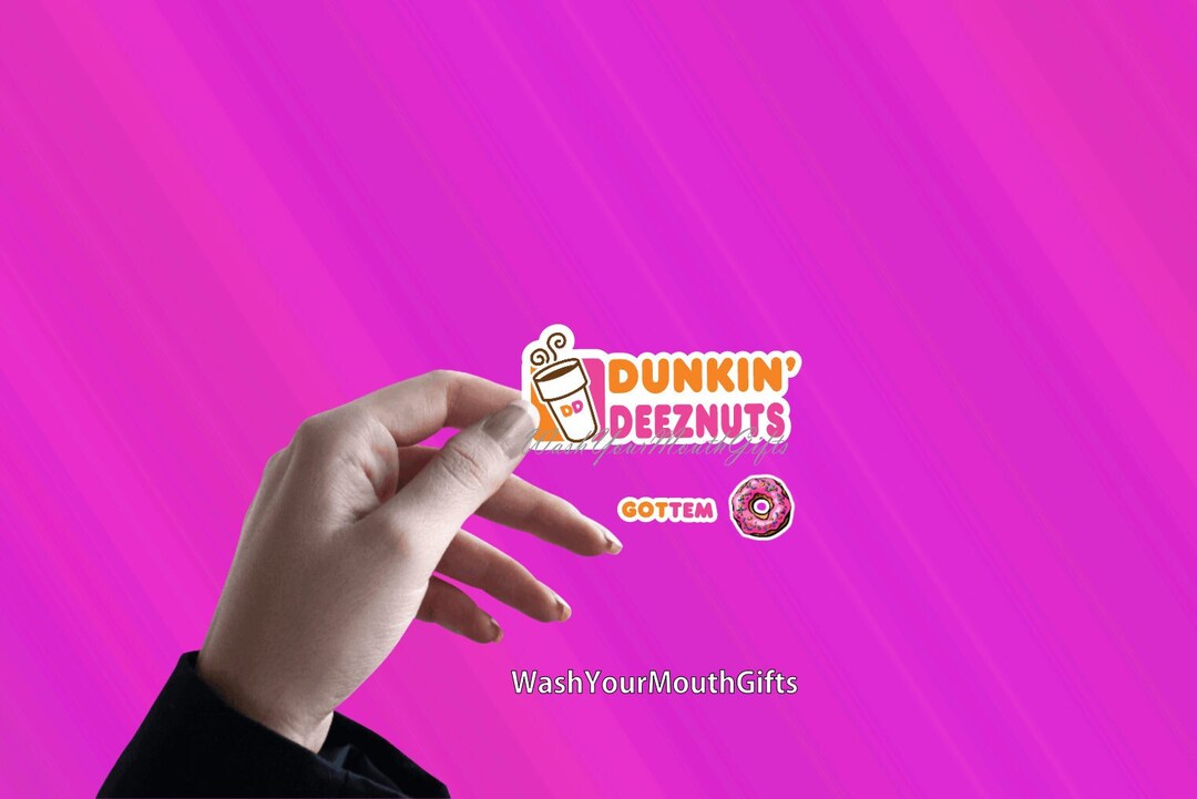 DUNKIN' DEEZNUTS Sticker | GOTTEM | Dunkin Deez Nuts | Funny Dunkin ...
