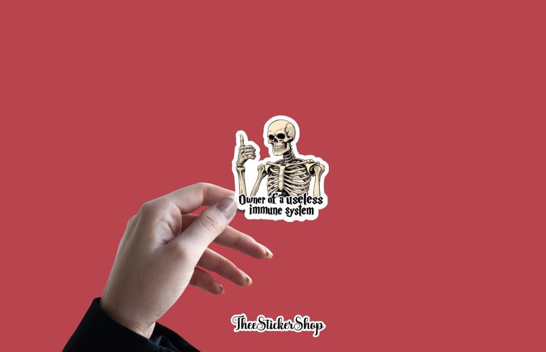 Owner of A Useless Immune System - Sticker | Cool, Sarcastic Stickers ...
