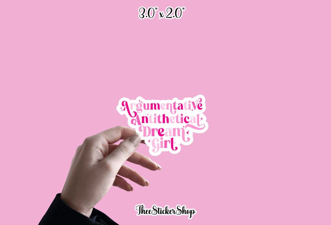 Argumentative Antithetical Dream Girl - Sticker | Hits Different ...