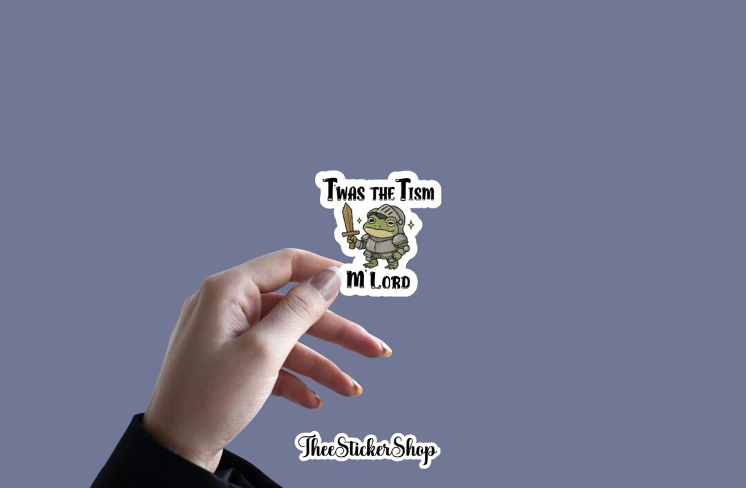Twas the Tism M'lord - Sticker | Frog Sticker | Autism Awareness ADHD ...