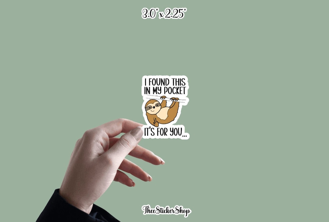 Sloth Middle Finger - Sticker | I Found This in My Pocket It's for You ...