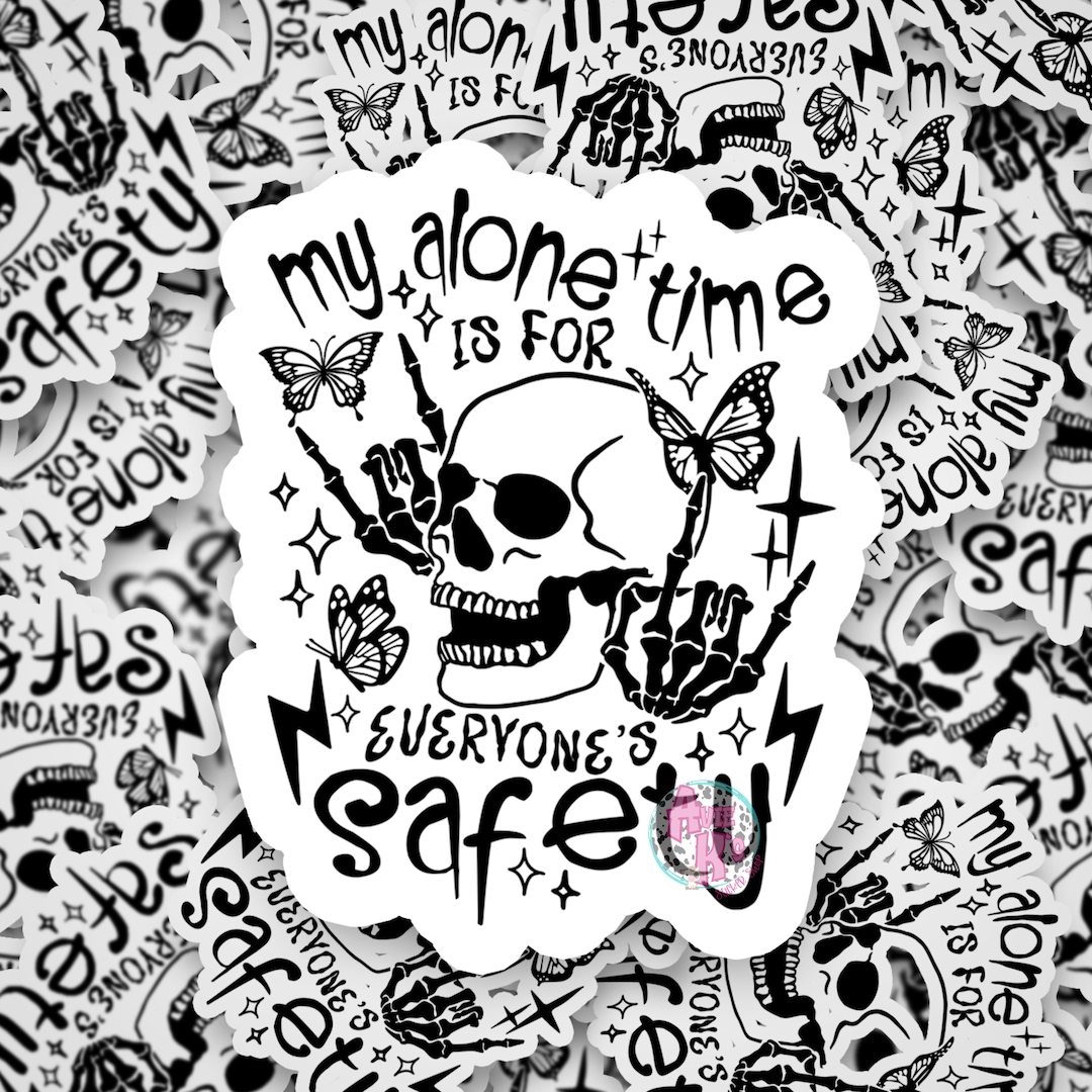 My Alone Time is for Everyone's Safety, Skull, Snarky, Sarcasm ...