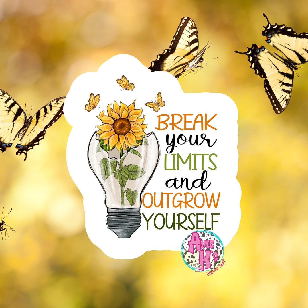 Break Your Limits and Outgrow Yourself, Light Bulb, Sunflower ...