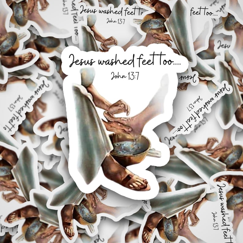 Jesus Washed Feet, John 13:7, Washed Feet, Christ, Disciples, Sticker ...