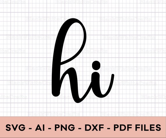 Hi Svg Hi Cricut Cut File Hi Dxf Hi Svg Cut File Hi Svg - Etsy Norway