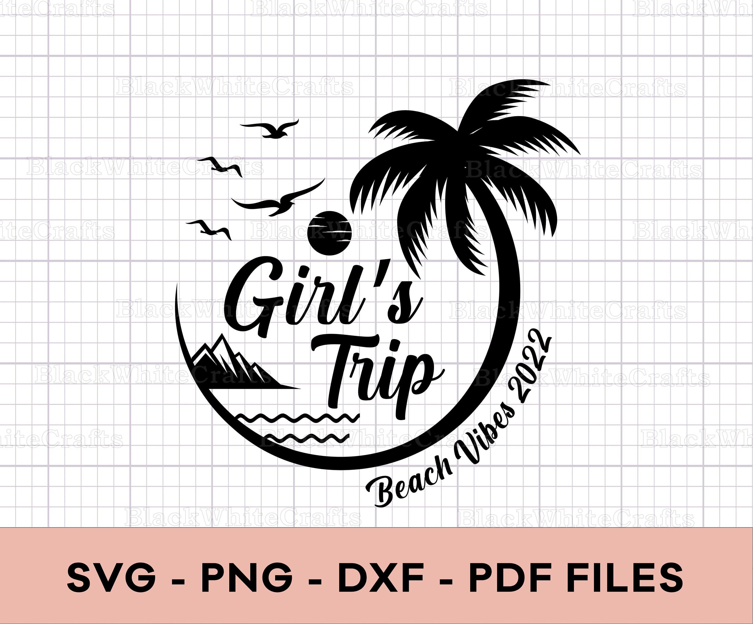 Girls Trip Svg Beach Vibes 2022 Svg Girl's Weekend 2022 - Etsy