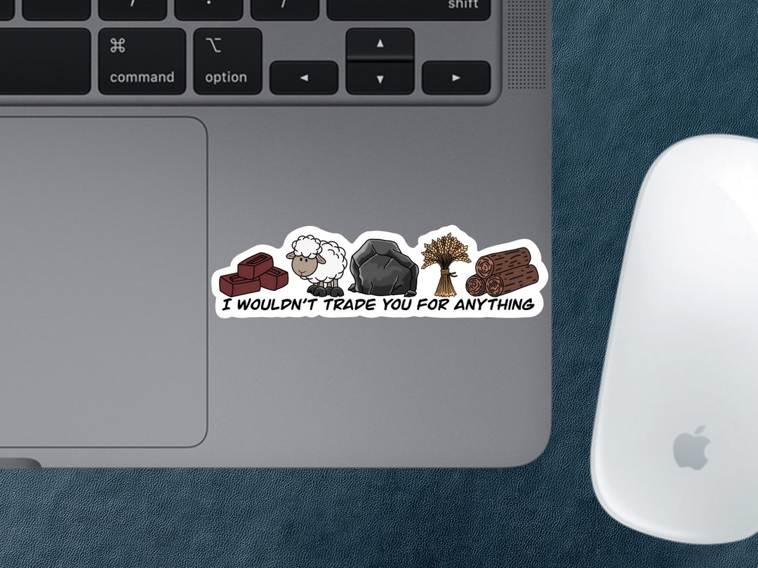 I Wouldnt Trade You for Anything Sticker Catan Sticker Settlers of ...