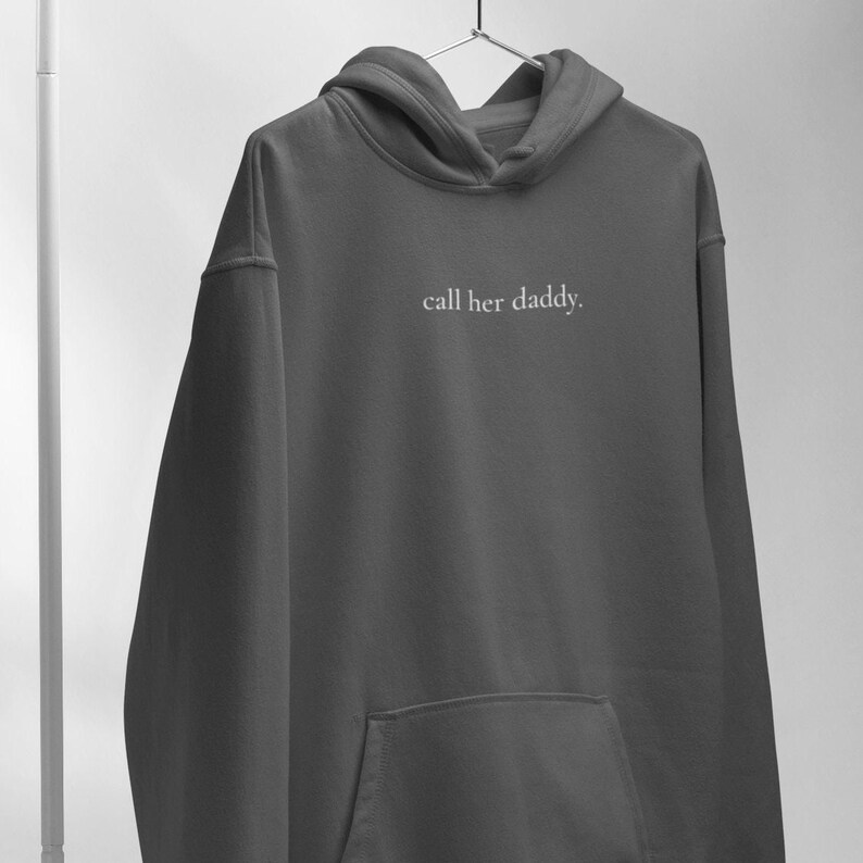 Call Her Daddy Hooded Sweatshirt Chd Hoodie Call Her Daddy Etsy