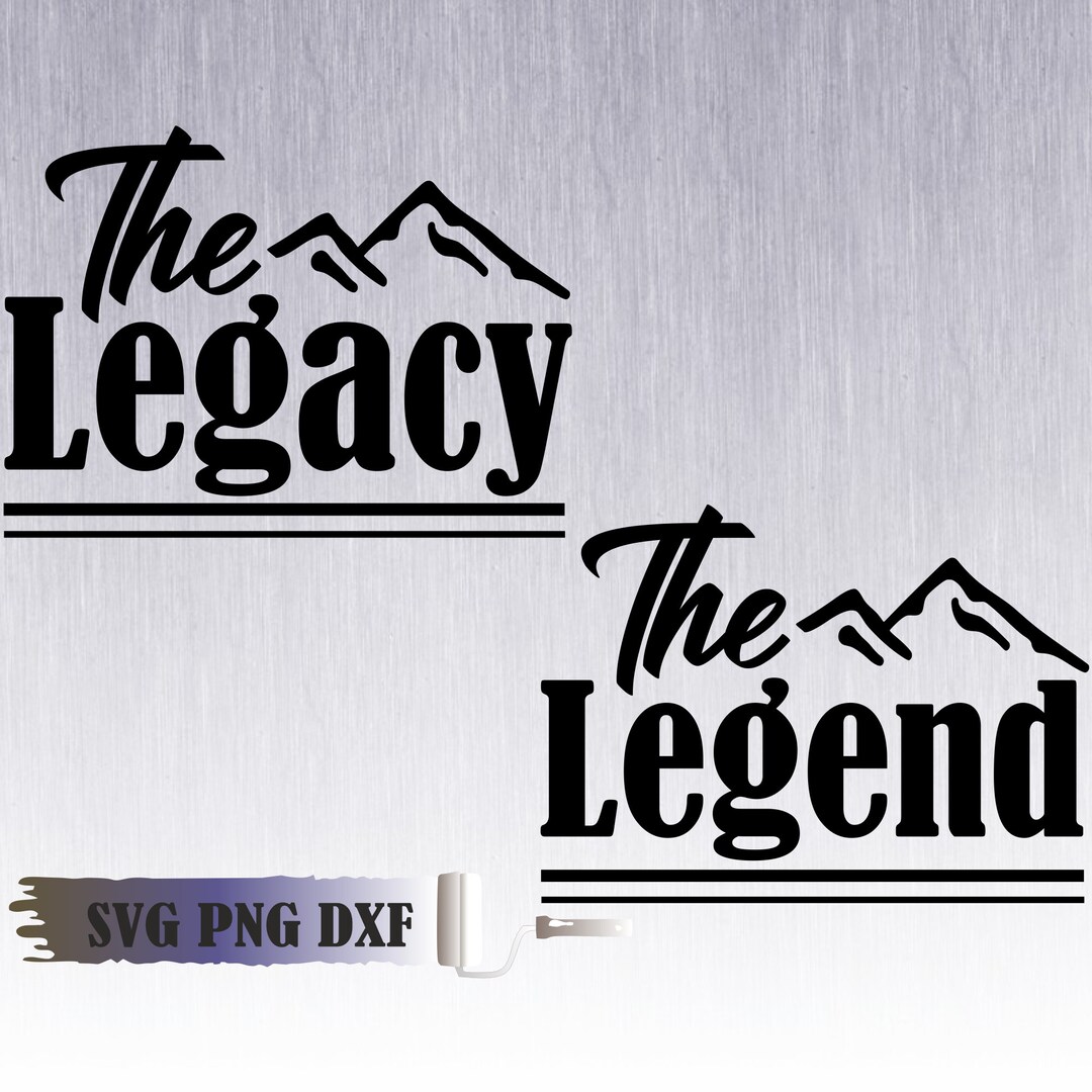 The Legend the Legacy Svg Dxf Png Files for Cutting Machines Cameo ...