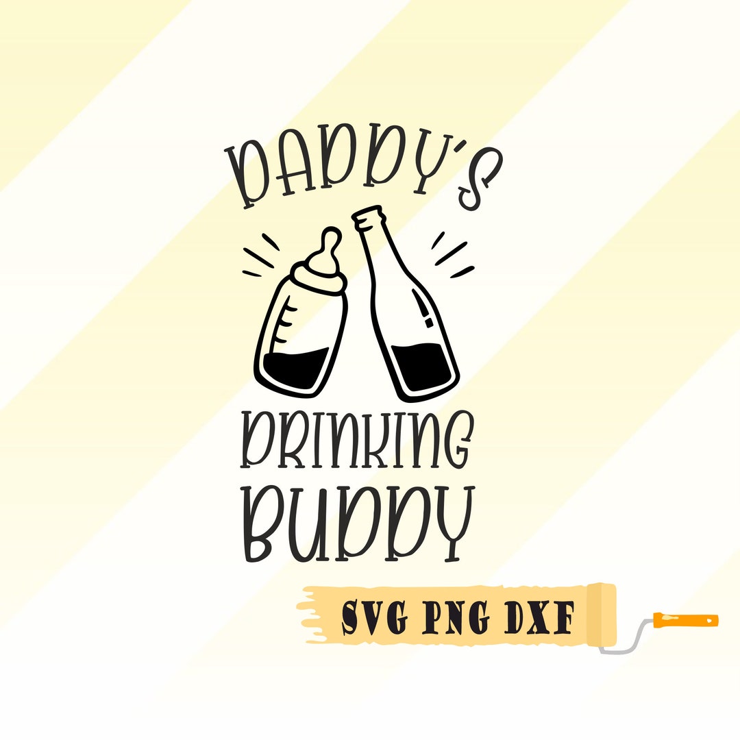 Daddy's Drinking Buddy Svg Dxf Png Files for Cutting Machines Cameo ...