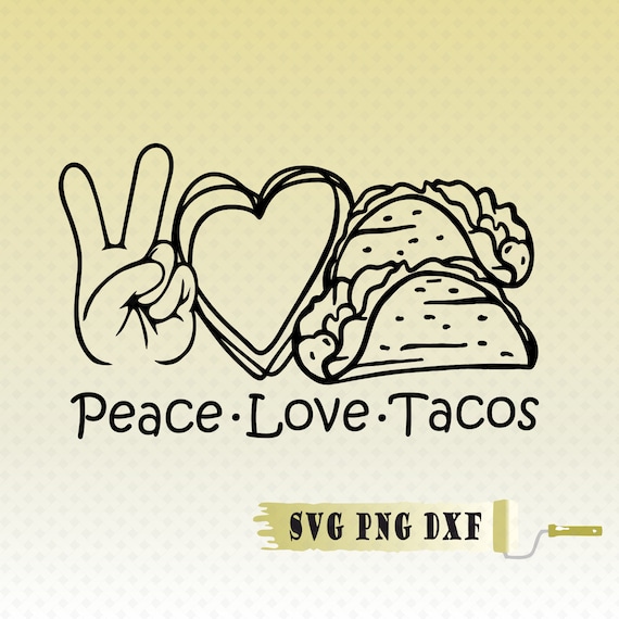 Peace Love Tacos Svg Taco Svg Sublimation Design Digital | Etsy