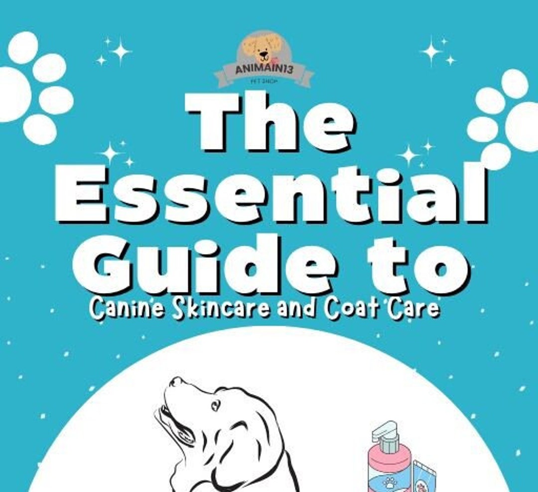 Canine Skincare Guide, Dog Coat Care, Essential Dog Grooming, Pet ...