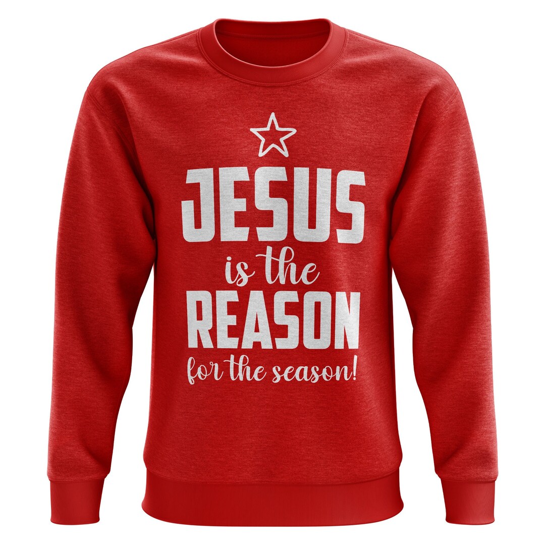 Jesus is the Reason Funny Christmas Sweatshirt, Christmas Sweater for ...