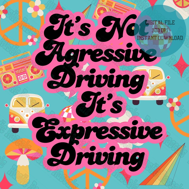 Its Not Agressive Driving Its Expressive Driving Car Coaster Round ...