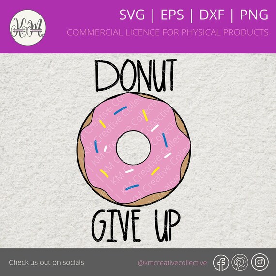 Donut Give up SVG Donut SVG SVG Files for Cricut Dxf Eps | Etsy