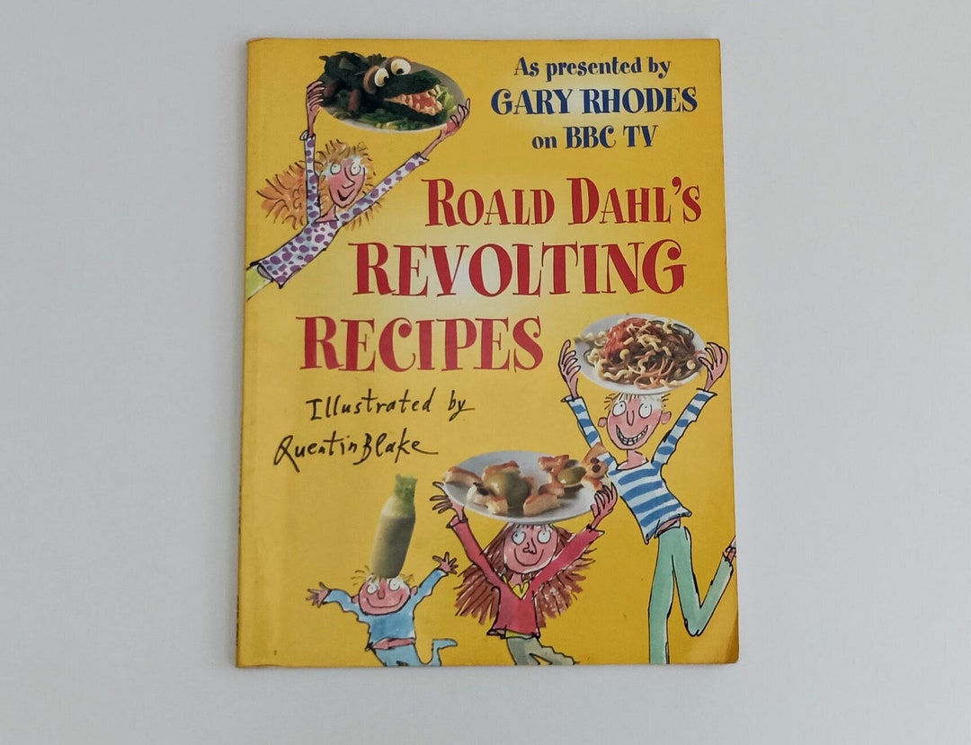 Roald Dahl's Revolting Recipes Illustrated by Quentin Blake, 1997 ...