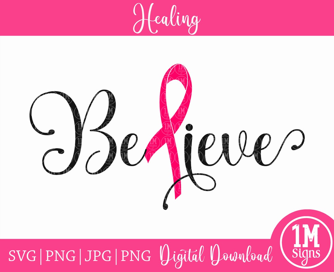 Believe Cancer Ribbon SVG Believe SVG PNG Pink Ribbon Digital Download ...